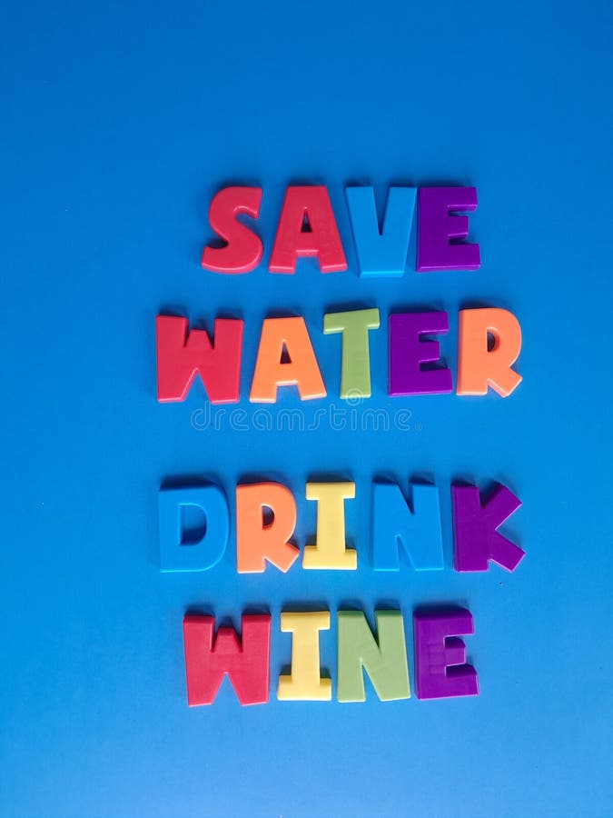 Save Water Drink Wine Message Stock Image - Image of wine, brandy ...