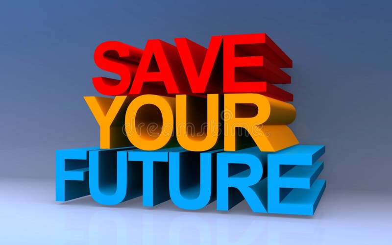 Save your future on blue stock illustration. Illustration of financial - 310925934