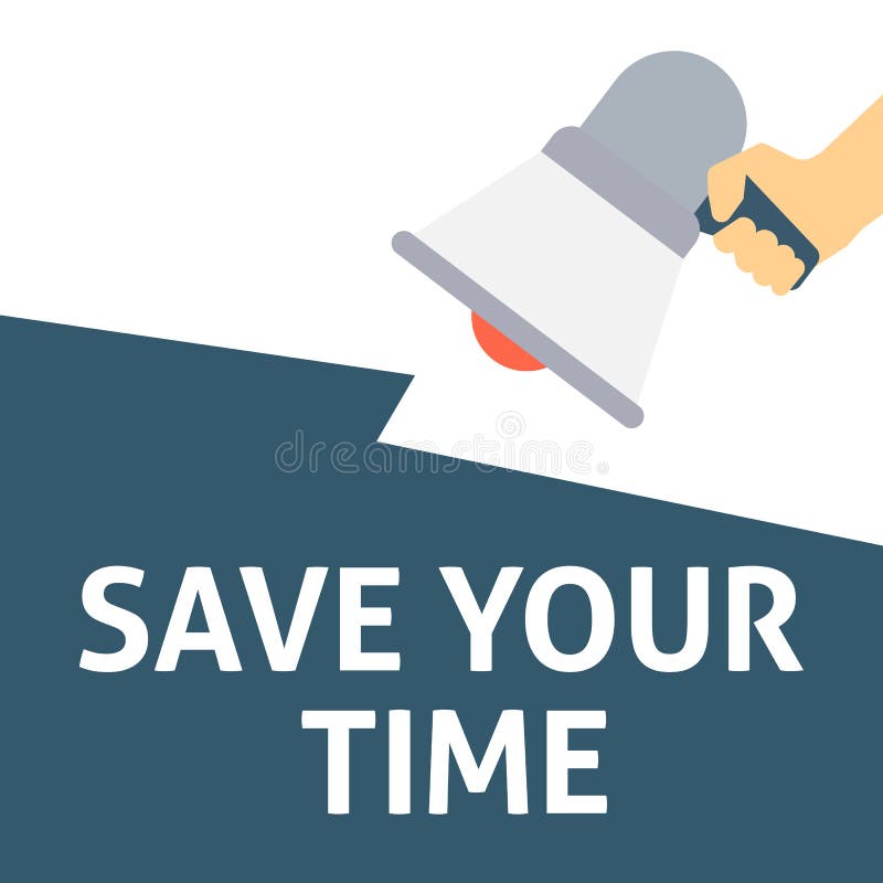 SAVE YOUR TIME Announcement. Hand Holding Megaphone with Speech Bubble ...