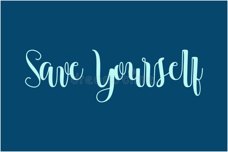 Save Yourself Elegant Typography Lettering Text Vector Design Quote ...