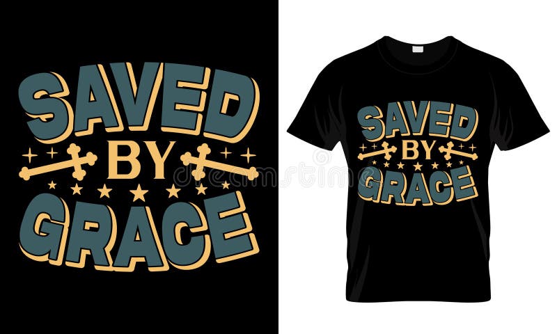 Saved by Grace T-shirt Design Stock Vector - Illustration of brand ...