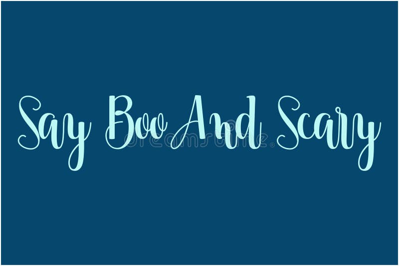 Say Boo and Scary Elegant Typography Lettering Text Vector Design Quote ...