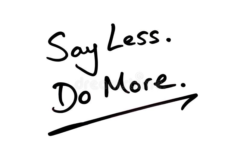 Say less Do More stock illustration. Illustration of statement - 169511329