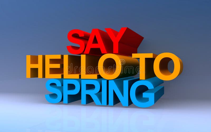 Say Hello To Spring on Blue Stock Illustration - Illustration of growth ...