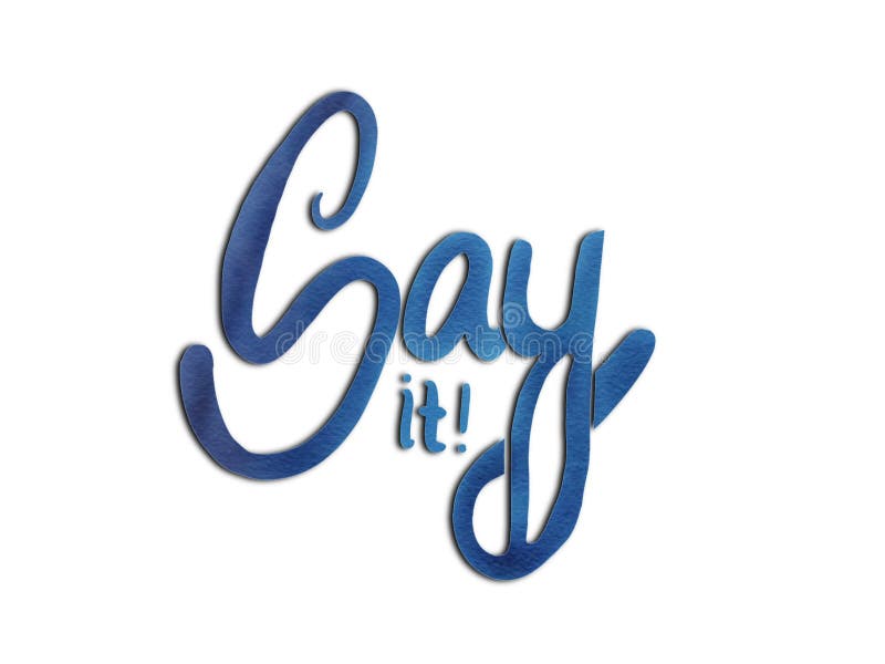 Say it lettering stock illustration. Illustration of typographic ...
