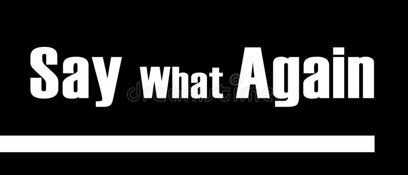 Say What Again Image Vector Stock Vector - Illustration of alphabet ...