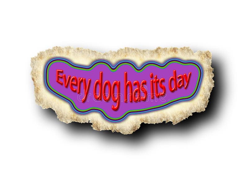 Saying `Every Dog Has Its Day` Stock Illustration - Illustration of ...