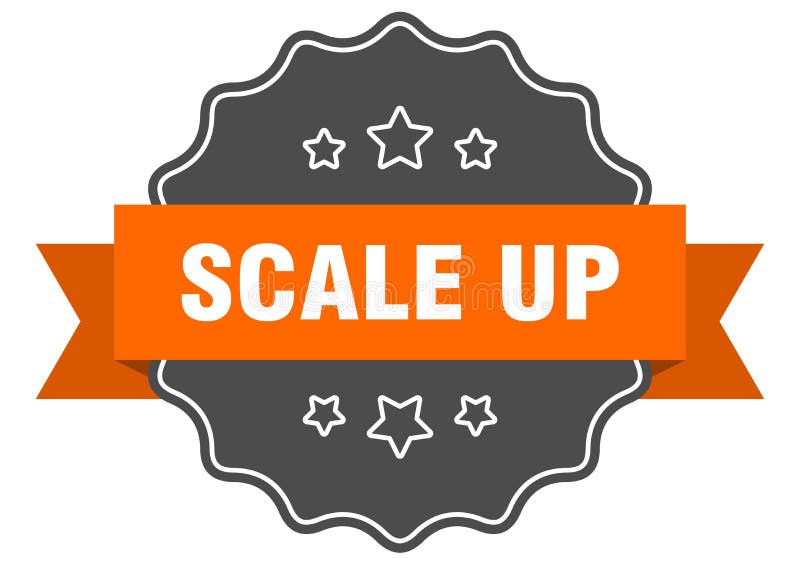 Scale Up Label. Scale Up Isolated Seal. Sticker. Sign Stock Vector ...