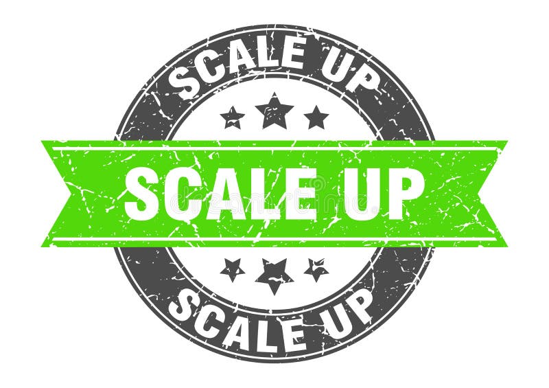 Scale Up Stamp. Scale Up Label. Round Grunge Sign Stock Vector ...