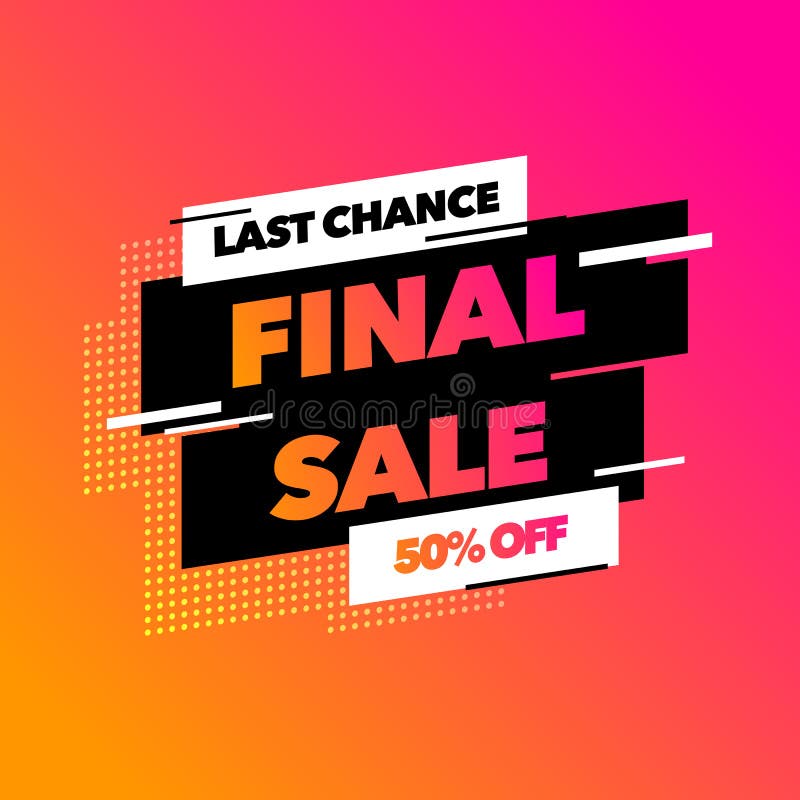 Vector Illustration Final Sale, Last Chance Banner Template Design with ...