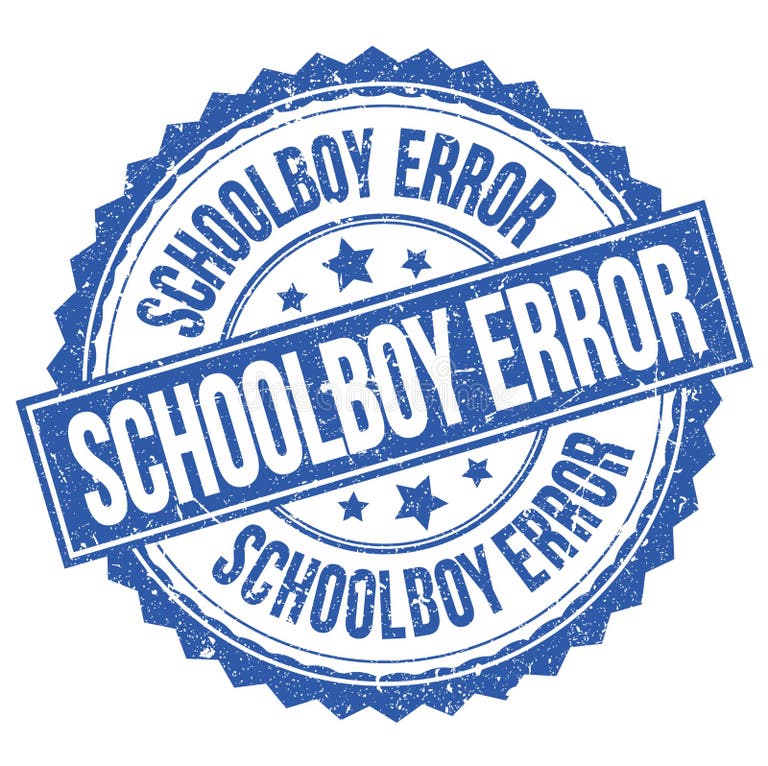 SCHOOLBOY ERROR Text on Blue Round Stamp Sign Stock Photo - Image of ...