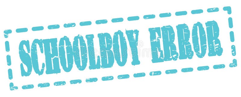 SCHOOLBOY ERROR Text Written on Blue Stamp Sign Stock Illustration ...