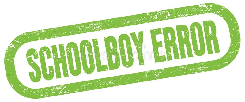 SCHOOLBOY ERROR, Text Written on Green Stamp Sign Stock Illustration ...