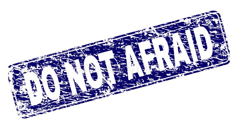 Scratched DO NOT AFRAID Framed Rounded Rectangle Stamp Stock Vector ...