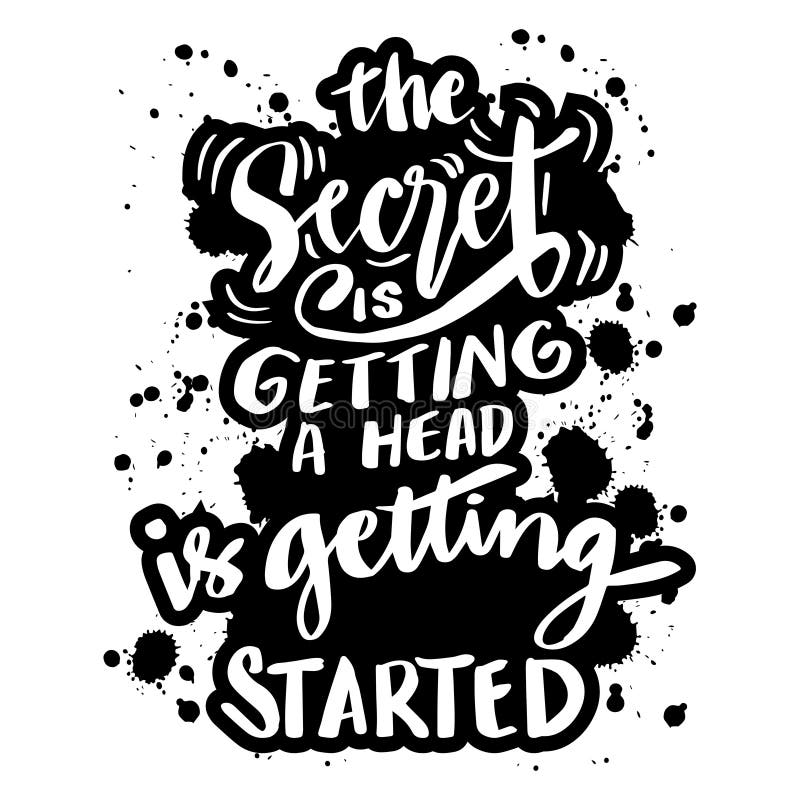 The Secret of Getting a Head is Getting Started. Stock Vector ...