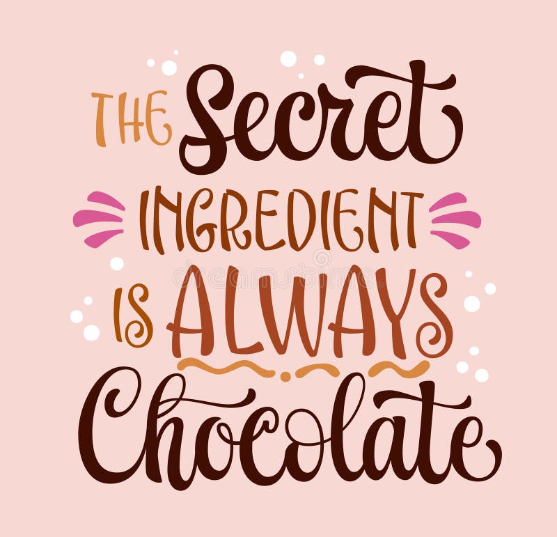 The Secret Ingredient is always Chocolate, Modern Calligraphy Lettering ...