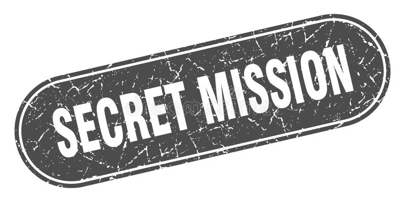Secret Mission Sign. Secret Mission Grunge Stamp Stock Vector ...