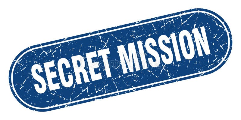 Secret Mission Sign. Secret Mission Grunge Stamp Stock Vector ...