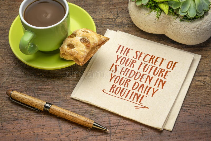The Secret of Your Future is Hidden in Your daily Routine Stock Photo ... The Secret of Your Future is Hidden in Your daily Routine Stock Photo ...