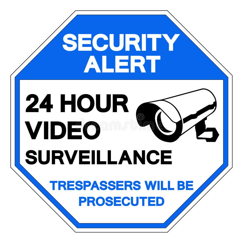 24 Hour a Day Video Surveillance No Trespassing Symbol Sign, Vector ...