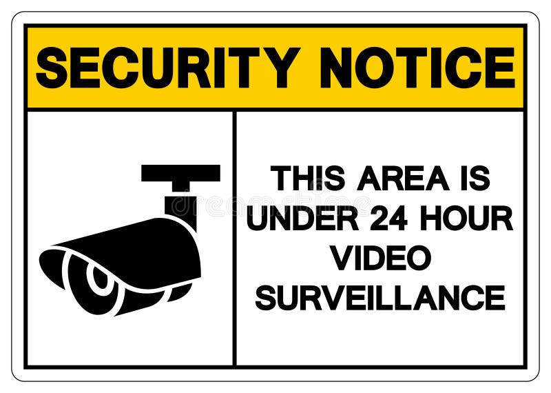 Security Notice this Area is Under 24 Hour Video Surveillance Symbol ...