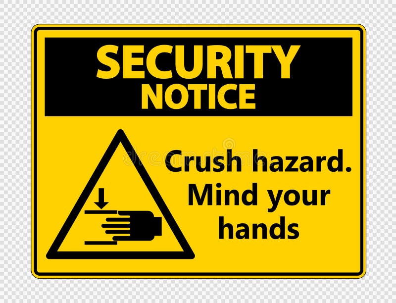 Symbol Security Notice Crush Hazard.Mind Your Hands Sign on Transparent ...