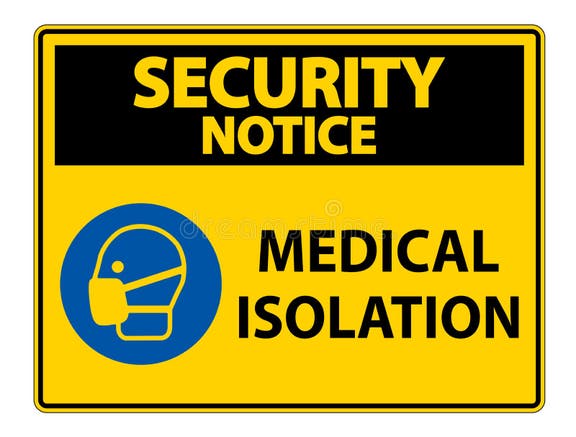 Security Notice Medical Isolation Sign Isolate on White Background ...