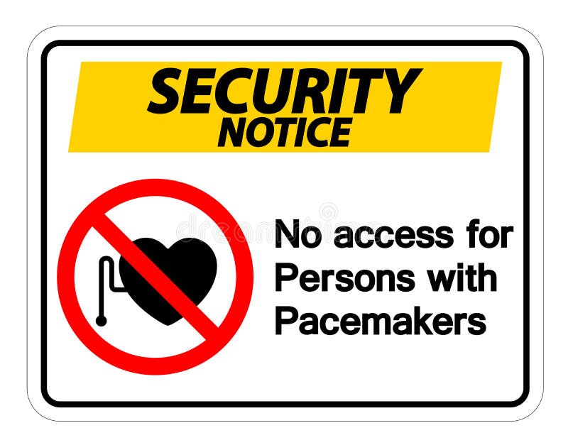 Security Notice No Access for Persons with Pacemaker Symbol Sign on ...