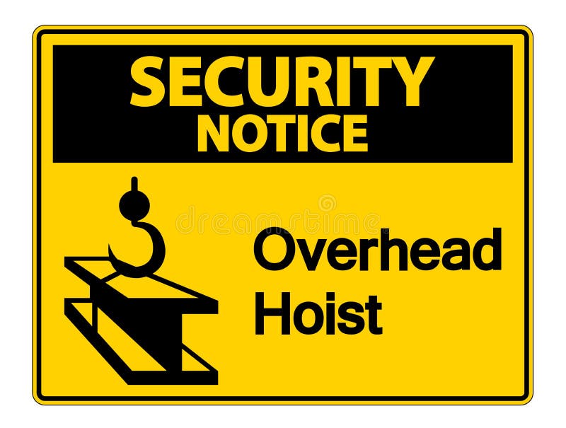 Security Notice Overhead Hoist Symbol Sign on White Background,Vector ...