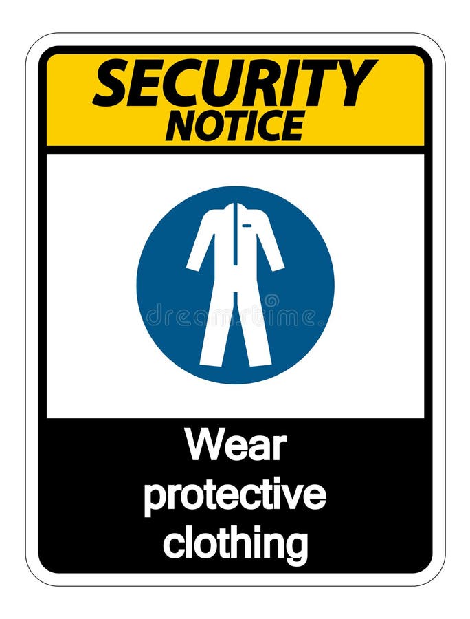 Symbol Security Notice Wear Protective Clothing Sign on White ...