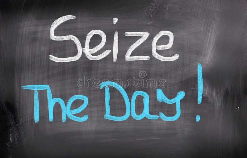 Seize the Day Concept stock photo. Image of reminder - 38721008