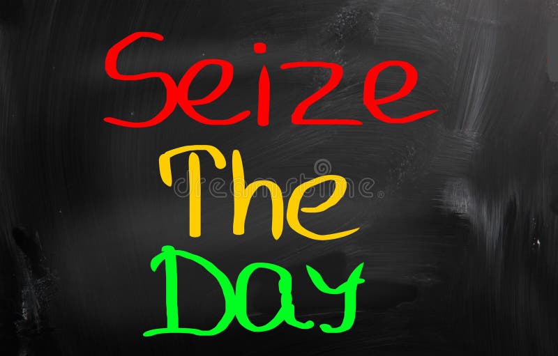 Seize the Day Concept stock image. Image of statement - 38721009