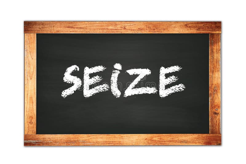 SEIZE Text Written on Wooden Frame School Blackboard Stock Photo ...