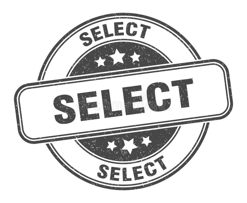 Select Stamp. Select Label. Round Grunge Sign Stock Vector ...