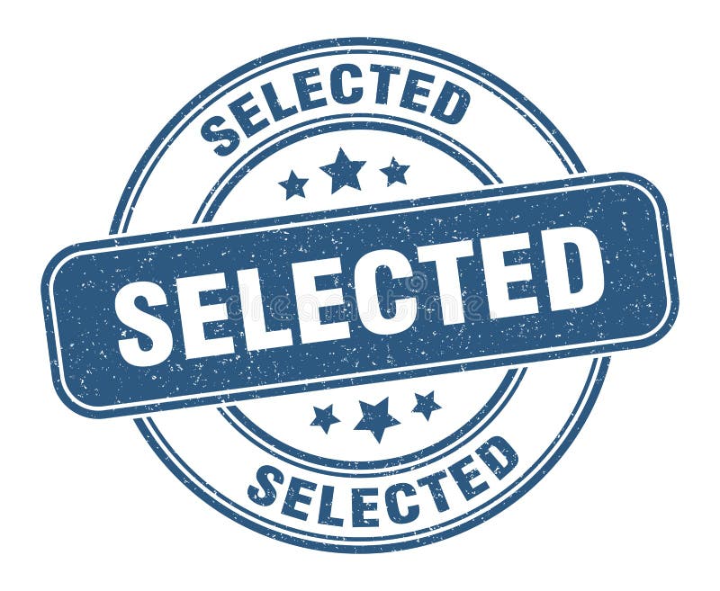 Selected Stamp. Selected Round Grunge Sign Stock Vector - Illustration ...