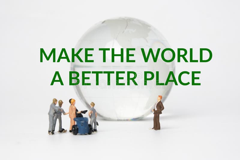 Make the World a Better Place Stock Image - Image of message, home ...