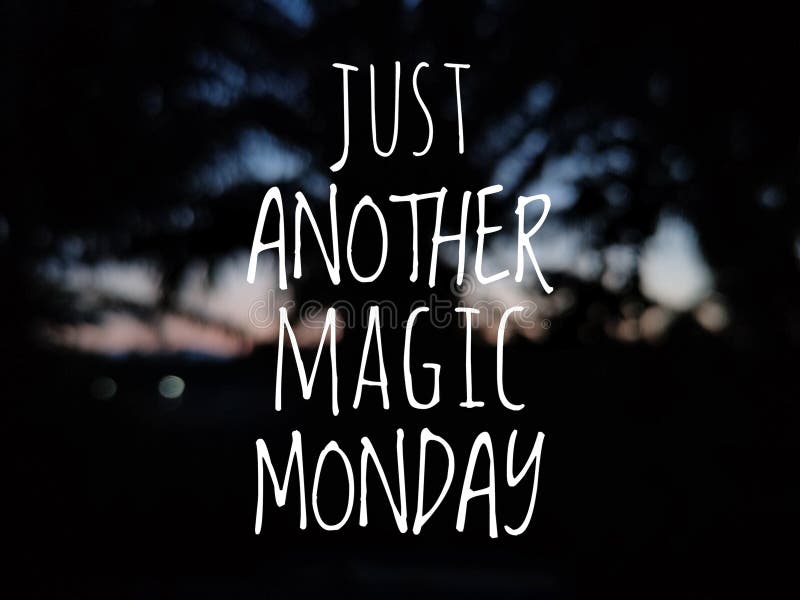 Selective Focus.Word JUST ANOTHER MAGIC MONDAY with Silhouette Palm ...