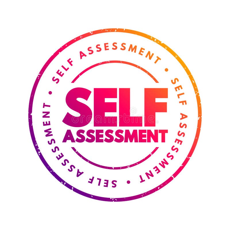 Self-assessment - Process of Looking at Oneself in Order To Assess ...