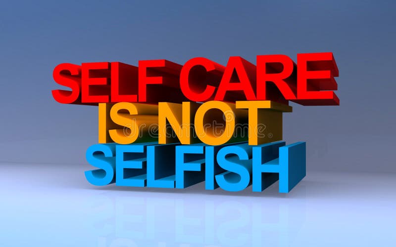 Self Care is Not Selfish on Blue Stock Illustration - Illustration of ...