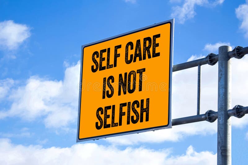 Self Care is Not Selfish Message Written on Billboard. Conceptual Self ...