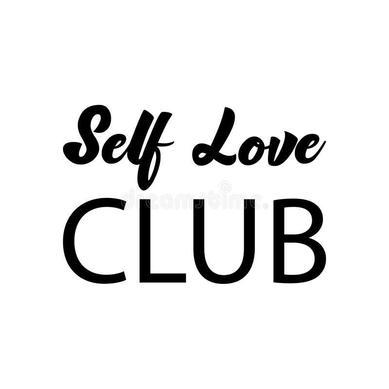 Self Love Club Black Letter Quote Stock Illustration - Illustration of ...