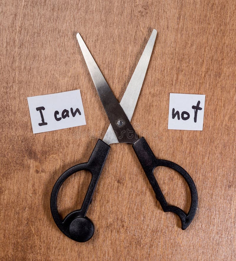 Self Motivation Concept. Scissors and the Phrase I Can Not Stock Photo ...