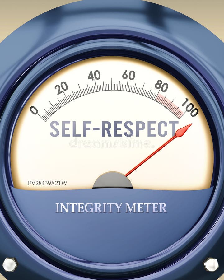 Self-Respect and Integrity Meter that is Hitting a Full Scale, Showing ...