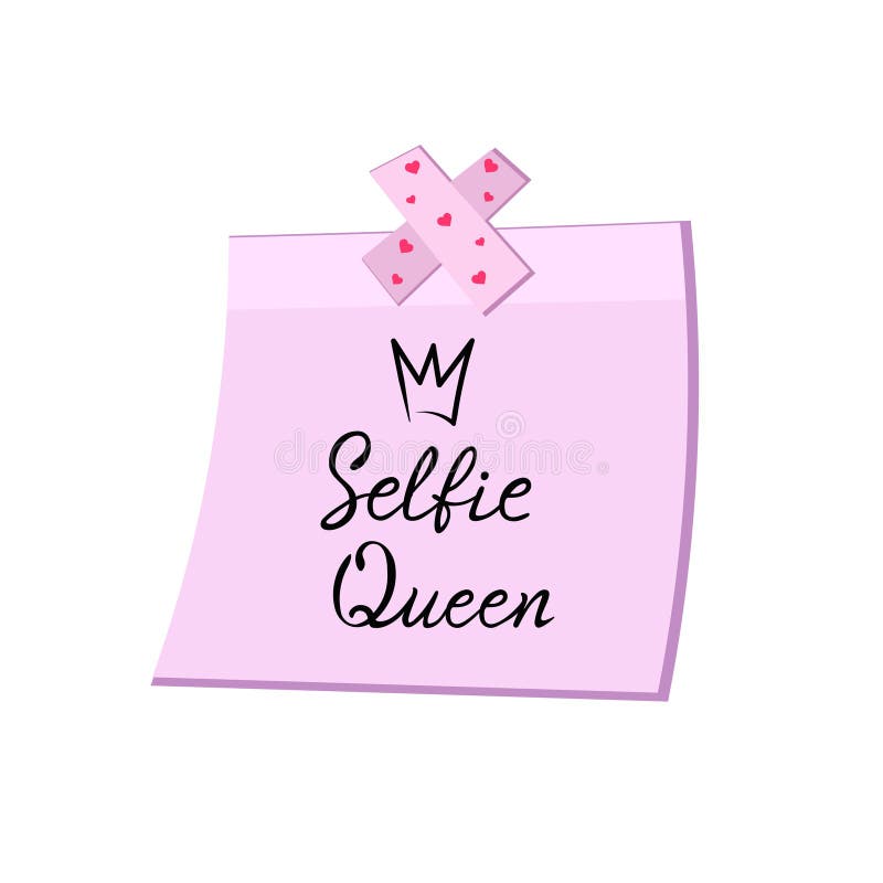 Selfie Queen, Handwritten Text on Note Sheet. Vector Illustration for Printing, Backgrounds ...