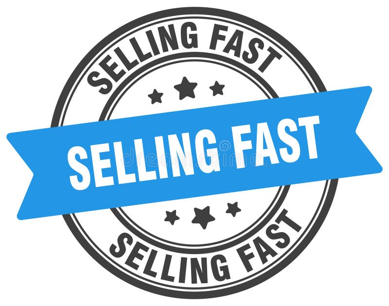 Selling Fast Stamp. Selling Fast Label on Transparent Background. Round ...