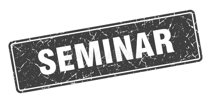 Seminar Sign. Seminar Grunge Stamp Stock Vector - Illustration of badge ...