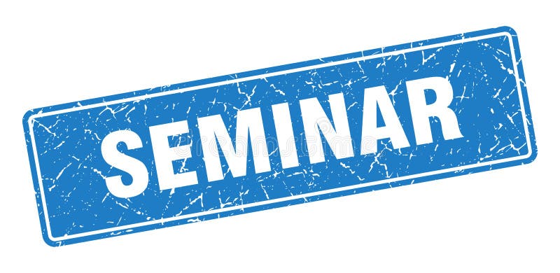 Seminar Sign. Seminar Grunge Stamp Stock Vector - Illustration of ...