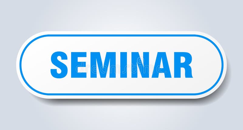 Seminar Sign. Rounded Isolated Button. White Sticker Stock Vector ...