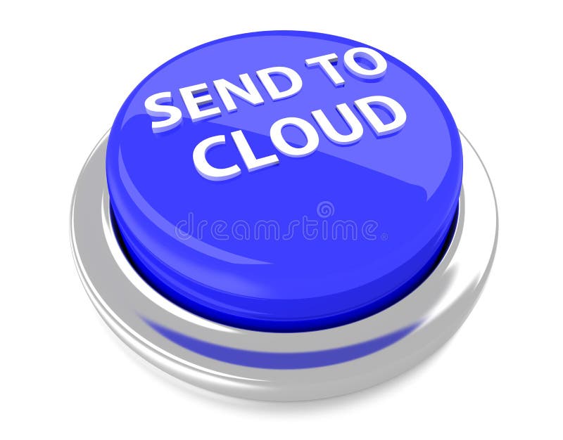 SEND TO CLOUD on Blue Push Button. 3d Illustration Stock Illustration ...