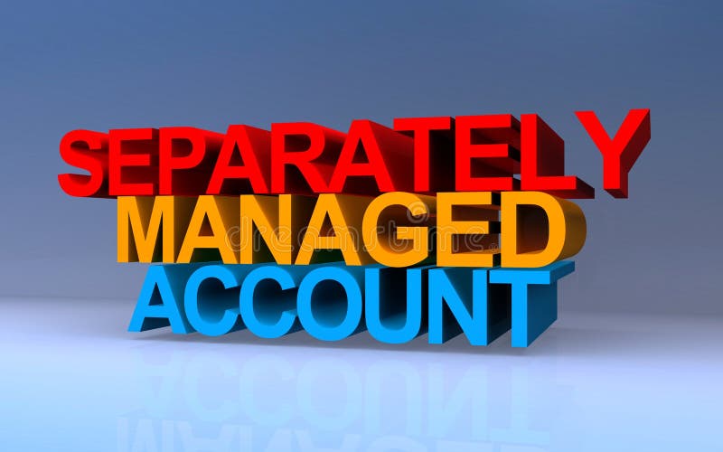 Separately Managed Account on Blue Stock Photo - Image of compliance ...